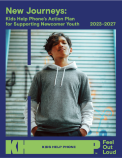 New Journeys: Kids Help Phone’s Action Plan for Supporting Newcomer ...